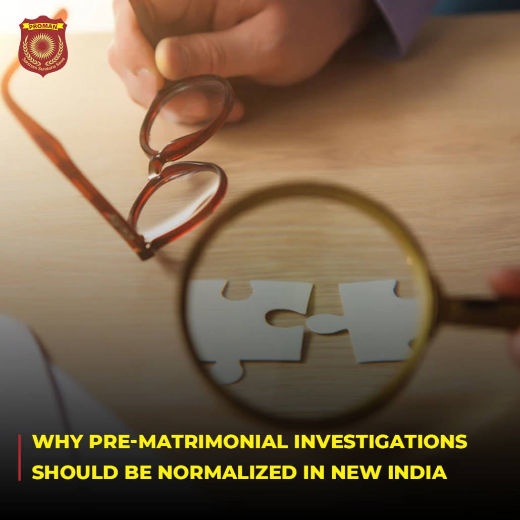 Why Pre-Matrimonial Investigations Should Be Normalized In New India ...