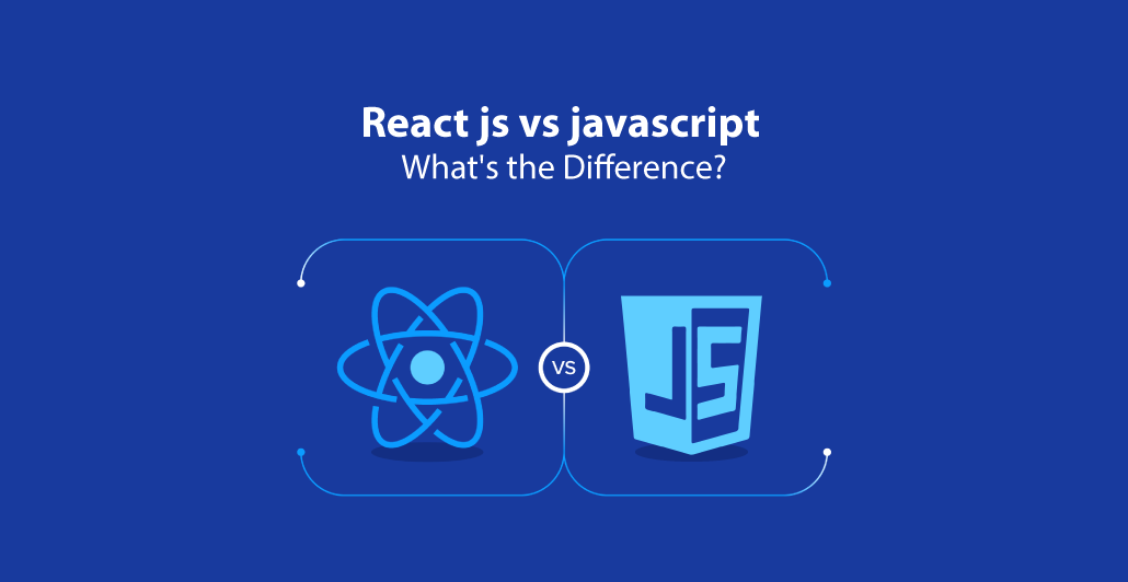 React JS vs Javascript: What’s the Difference? | by Bigscal Technologies | Medium