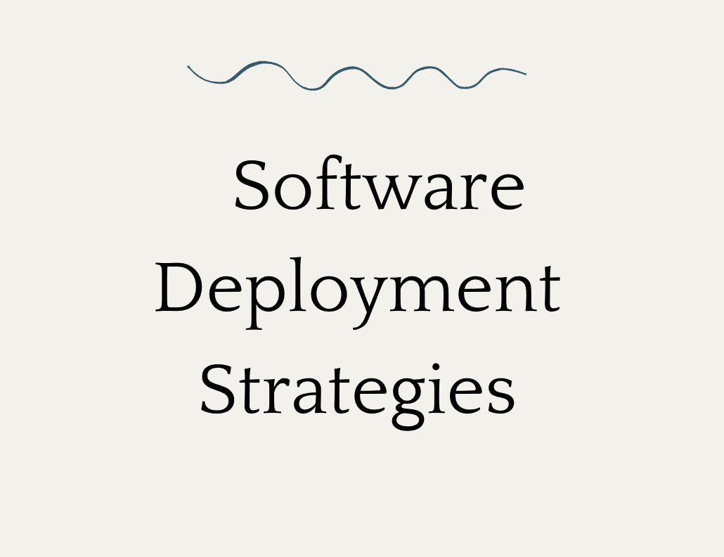 Software Deployment Strategies. In software development, various… | by ...