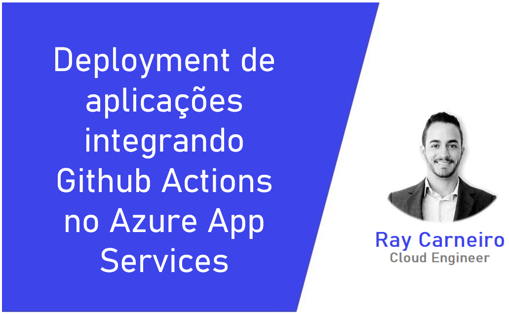 #Azure | Deployment de aplicações integrando Github Actions no Azure ...