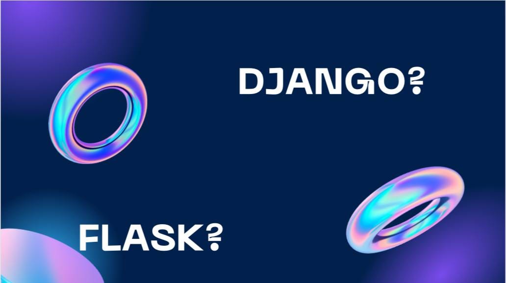 Comparing Flask And Django For Web Development Choosing The Right Framework For Your Project