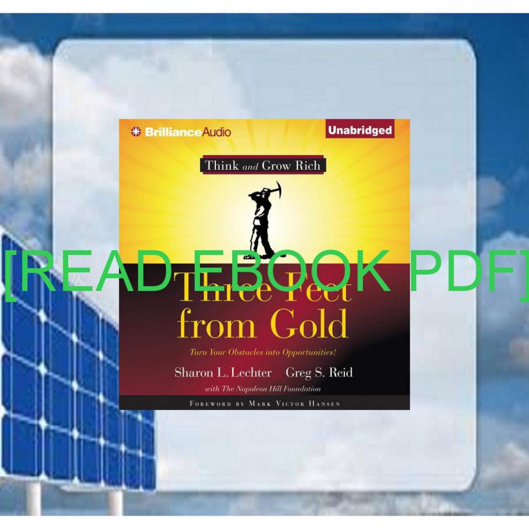 (KINDLE)->DOWNLOAD Three Feet from Gold: Turn Your Obstacles Into ...
