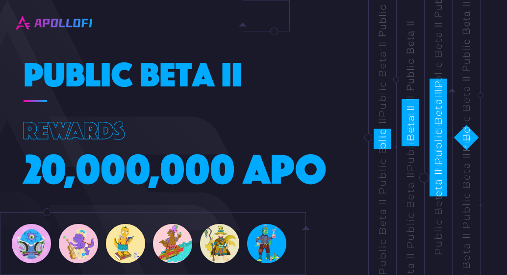 ApolloFi Public Beta Ⅱ is live, join to win 20,000,000 APO rewards | by ...