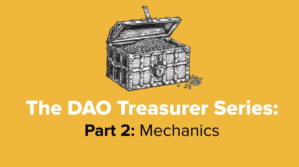 The DAO Treasurer Series: Part 2 — Mechanics | by Alex Michelsen | Medium