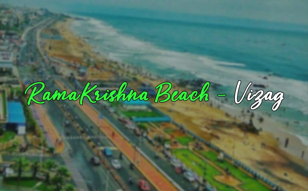 Know more about Ramakrishna Beach aka the famous RK Beach — Vizag | by Ukarishma | Medium
