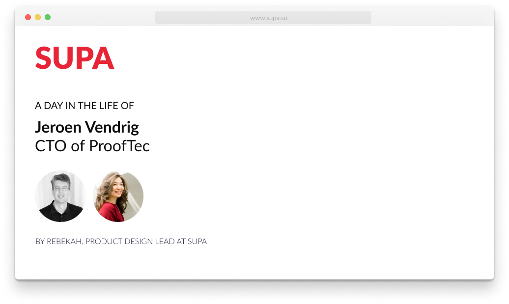 A day in the life of Jeroen Vendrig, CTO of ProofTec | by SUPA | Medium