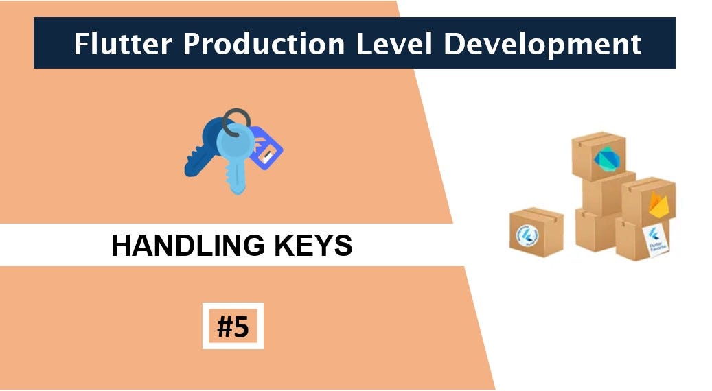 Handling Flutter Keys like a Pro. This is Part #5 of the series in ...