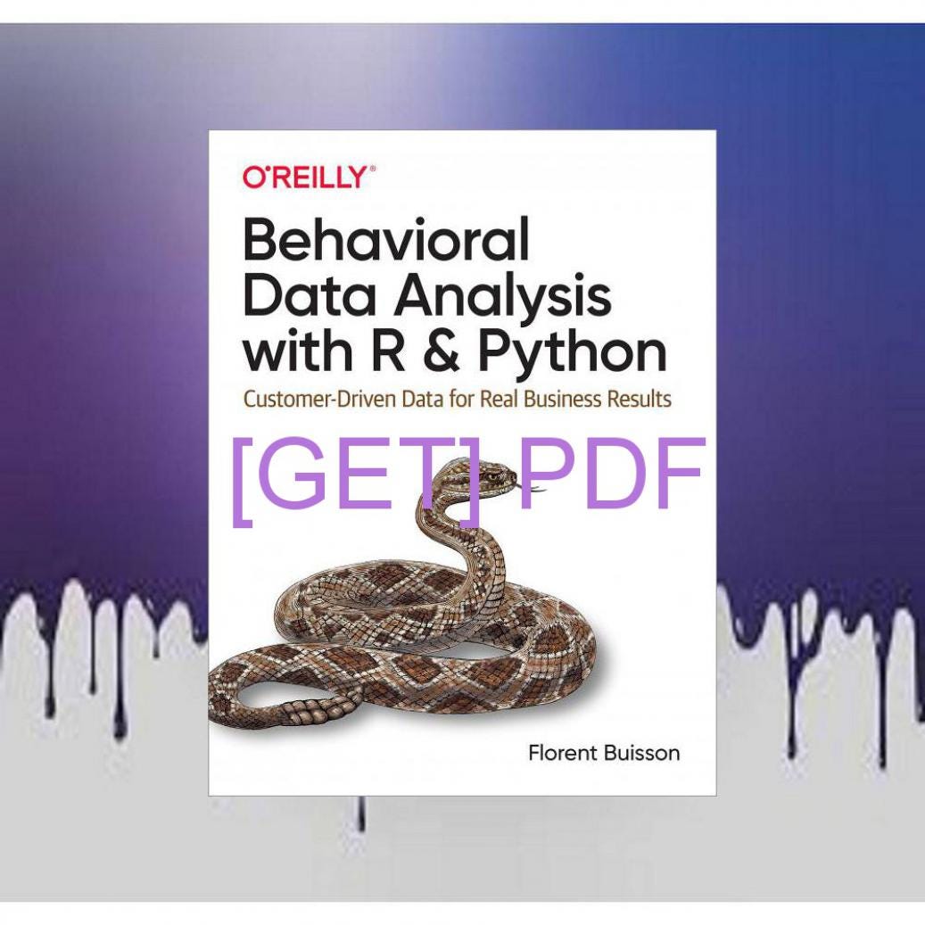 Download_[P.d.f]^^ Behavioral Data Analysis with R and Python: Customer-Driven Data for Real ...