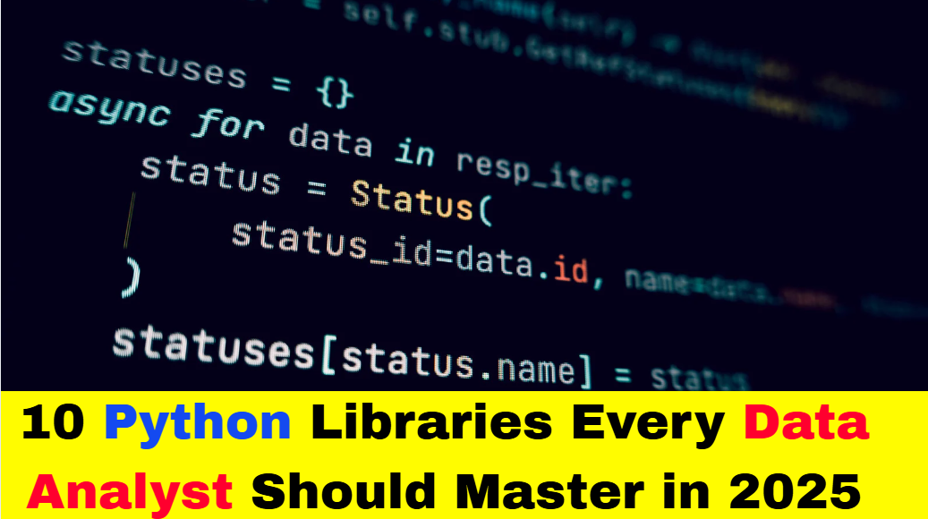 10 Python Libraries Every Data Analyst Should Master in 2025 | by Anurodh Kumar | Write Your ...