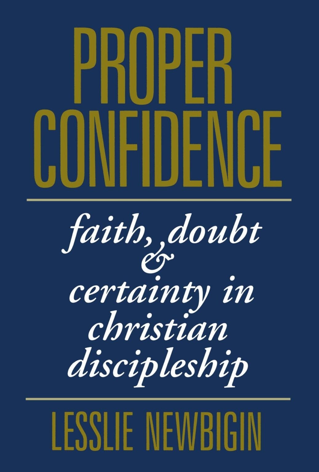 Book Review: Proper Confidence: Faith, Doubt, and Certainty in ...