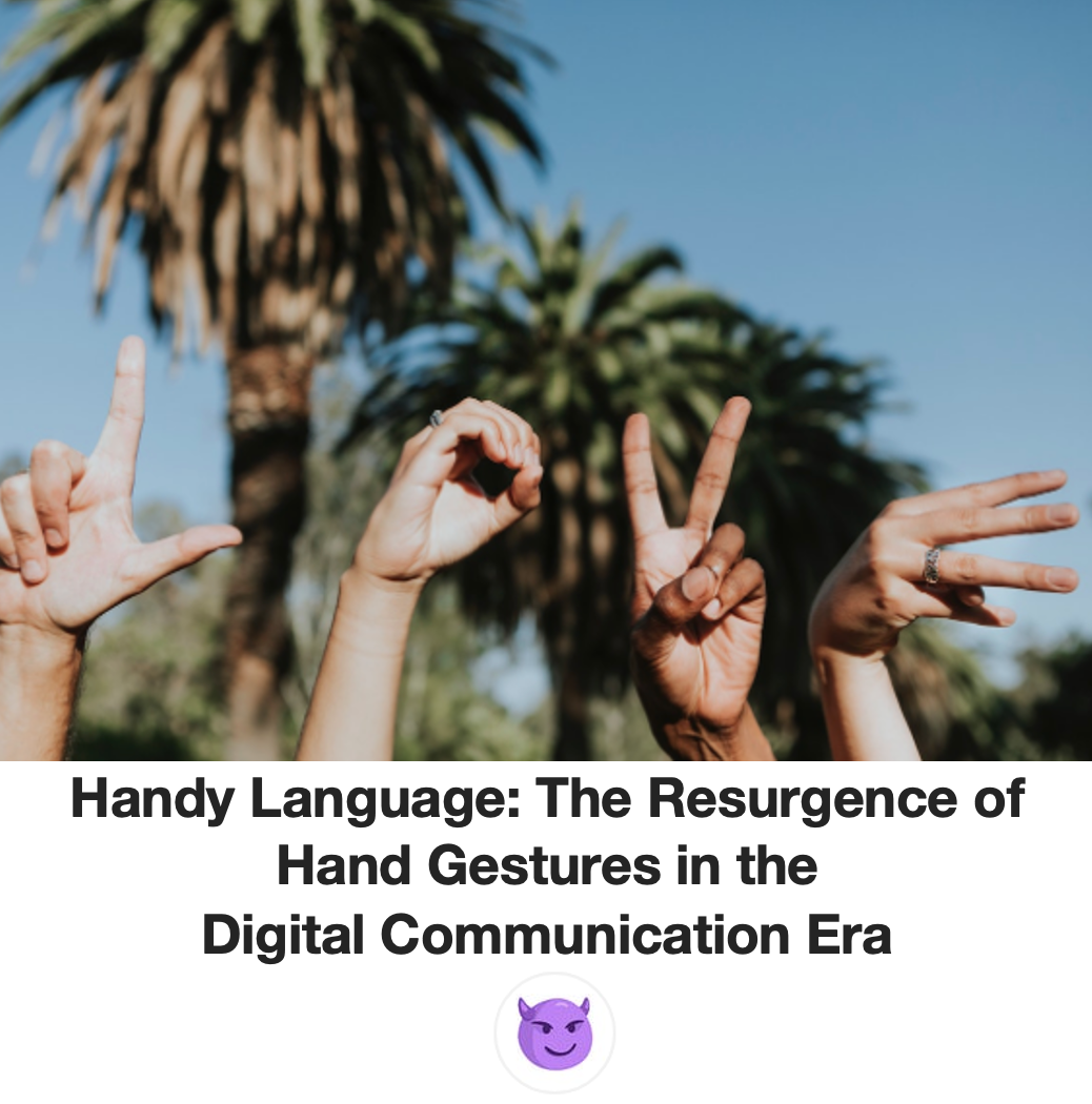Handy Language: The Resurgence of Hand Gestures in the Digital ...