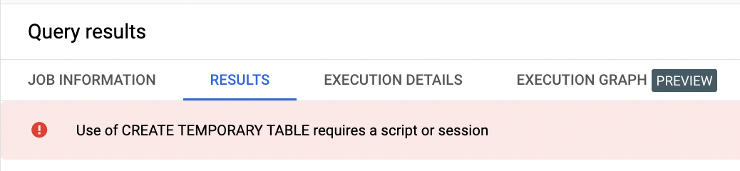 BigQuery, temporary tables and sessions | by 1pyxa1 | Medium