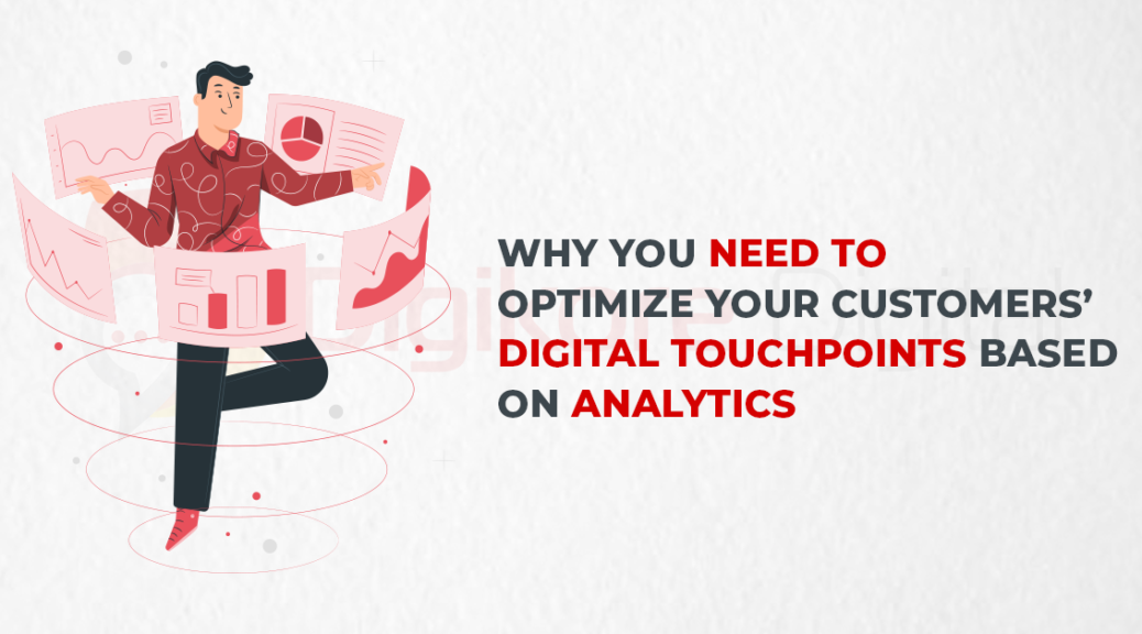 Why You Need To Optimize Your Customers’ Digital Touchpoints Based On ...