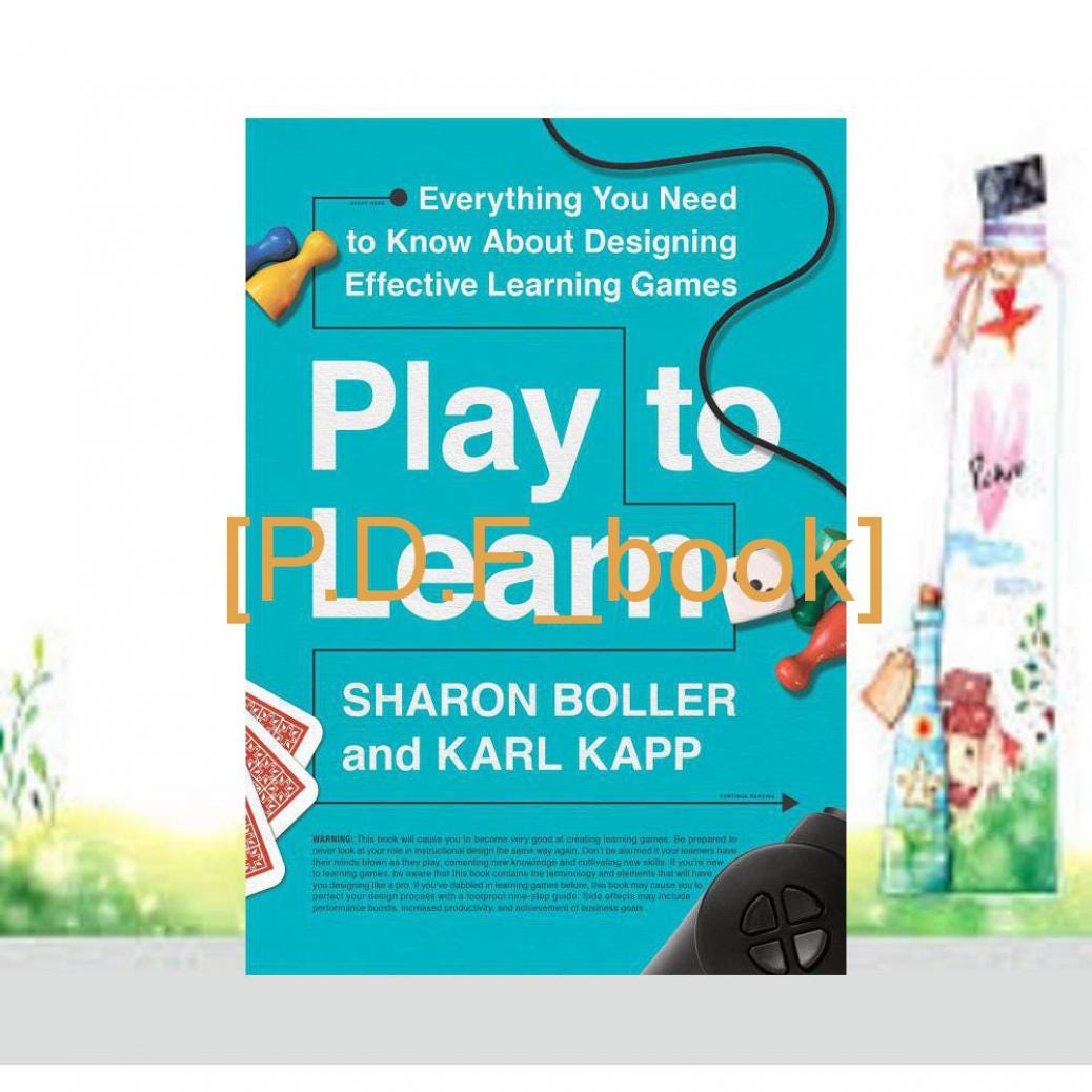((P.D.F))^^ Play to Learn: Everything You Need to Know About Designing ...