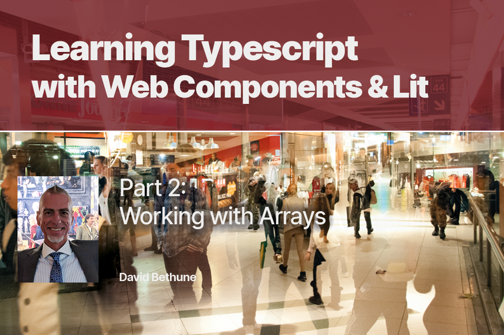 Learning Typescript with Web Components: Part 2 | by David Bethune | Level Up Coding