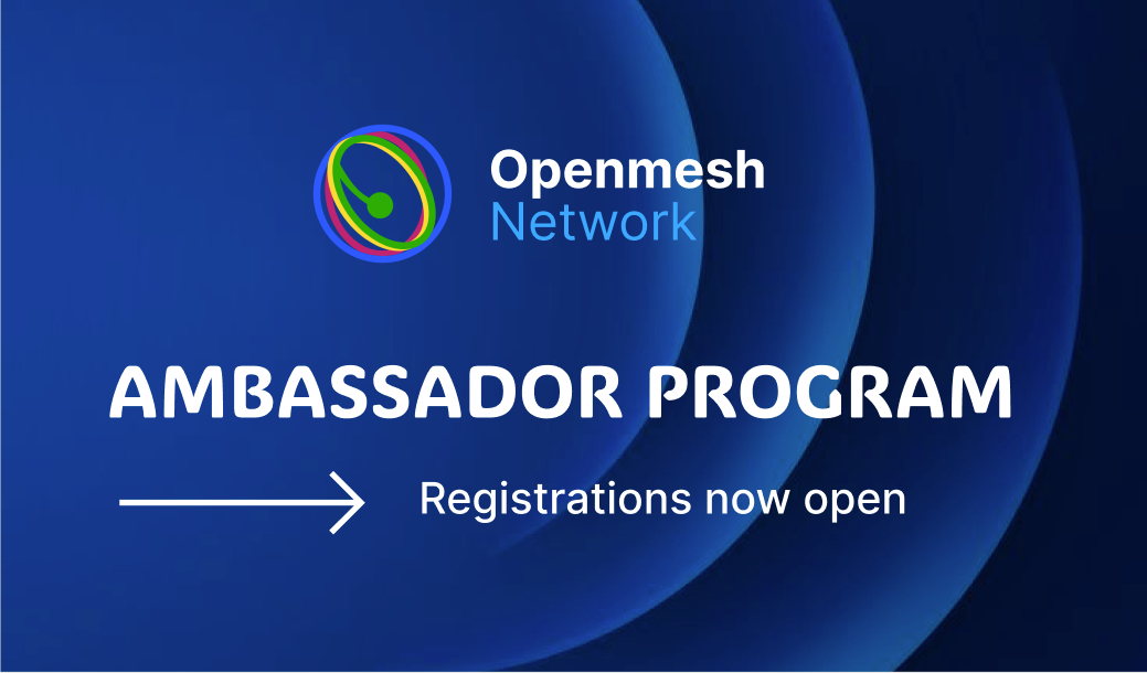 Openmesh Ambassador Program: How to Join the Team | by Openmesh | Medium