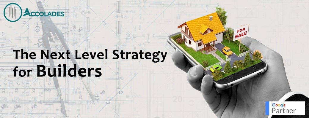 Digital Marketing Strategy for Builders | by Accolades Media | Medium
