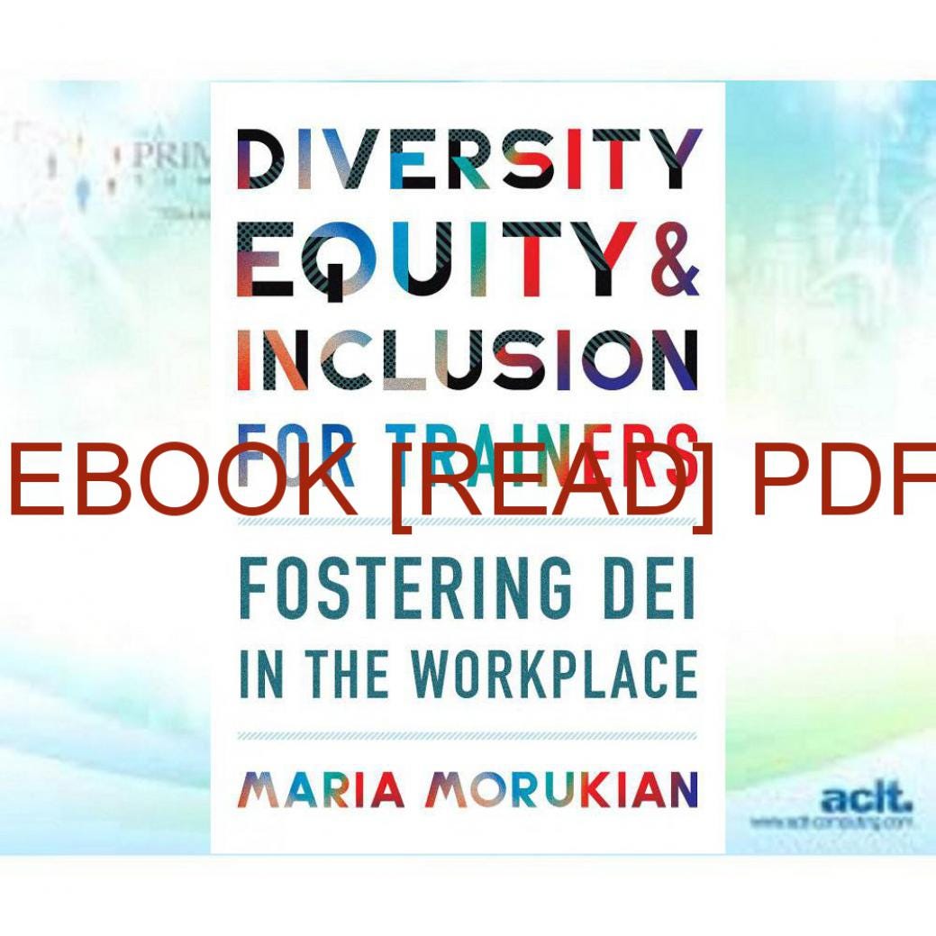 ((Read_[P.D.F])) Diversity Equity and Inclusion for Trainers: Fostering ...