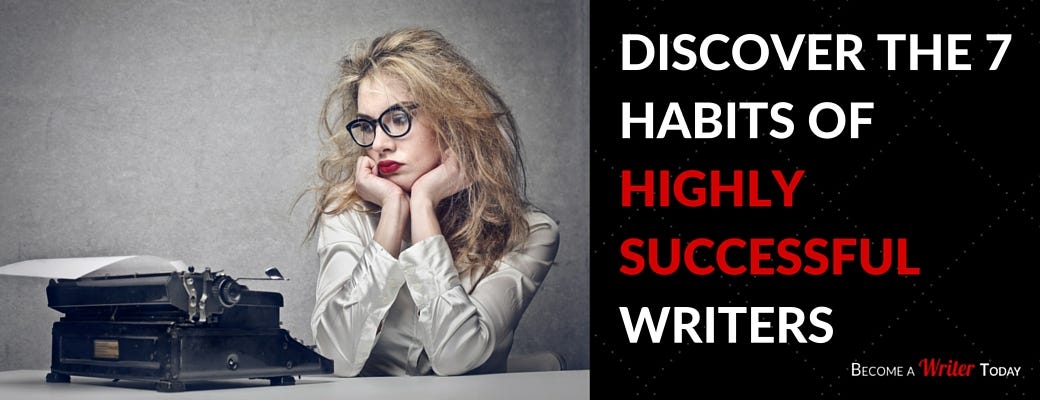 The 7 Habits of Highly Successful Writers | by Bryan Collins | Creator ...