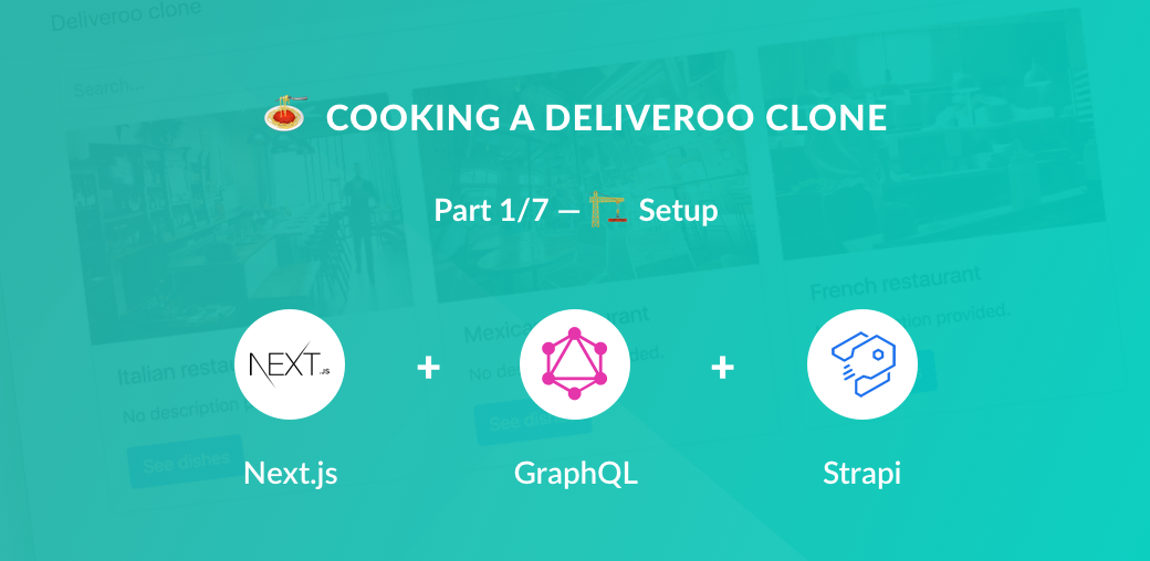 🍝 Cooking a Deliveroo clone with Next.js (React), GraphQL, Strapi and Stripe | by Strapi ...