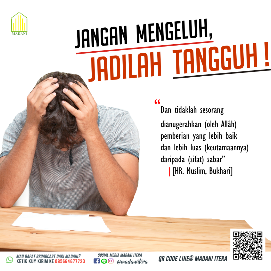 JANGAN MENGELUH, JADILAH TANGGUH! Sampai kapan mau mengeluh ...