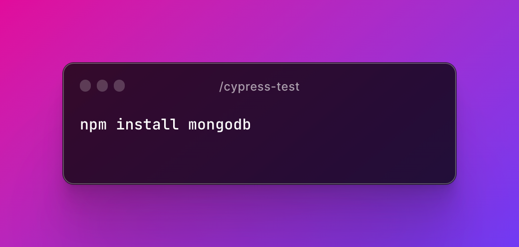 How to connect Cypress to Mongo DB | by Chinatu Enyinnaya | Medium