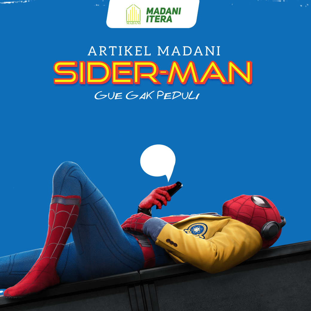 SIDER-MAN Mana gue peduli ! ____________________ | by Madani Itera | Medium