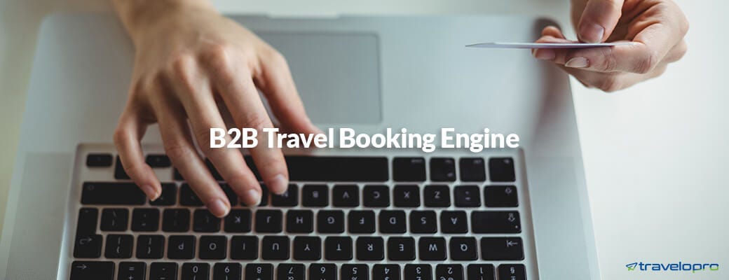 B2B Travel Booking Engine. What Is B2B Travel Booking Engine? | by ...
