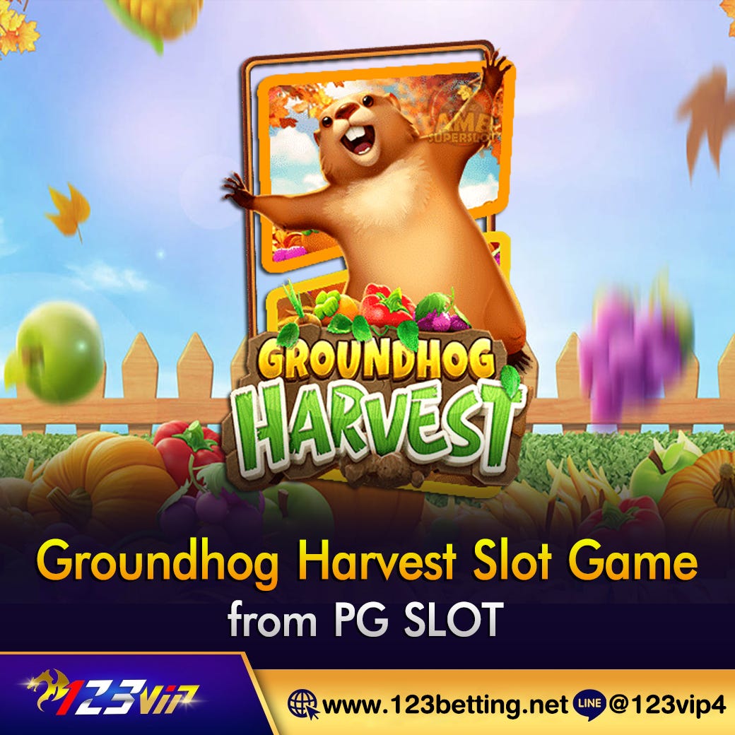 123BETTING Groundhog Harvest Slot Game from PG SLOT | by 123VIP | Medium
