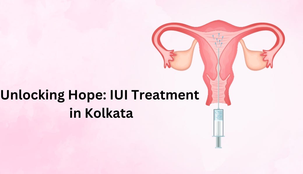 Unlocking Hope: IUI Treatment in Kolkata | by IRM Kolkata | Apr, 2024 | Medium