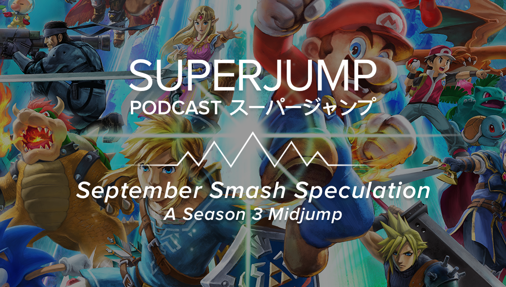 September Smash Speculation. Super Jump Podcast: A Season 3 Midjump ...