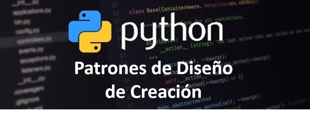Patrones de Diseño en Python (II) — Patrones de Creación | by Jaime ...