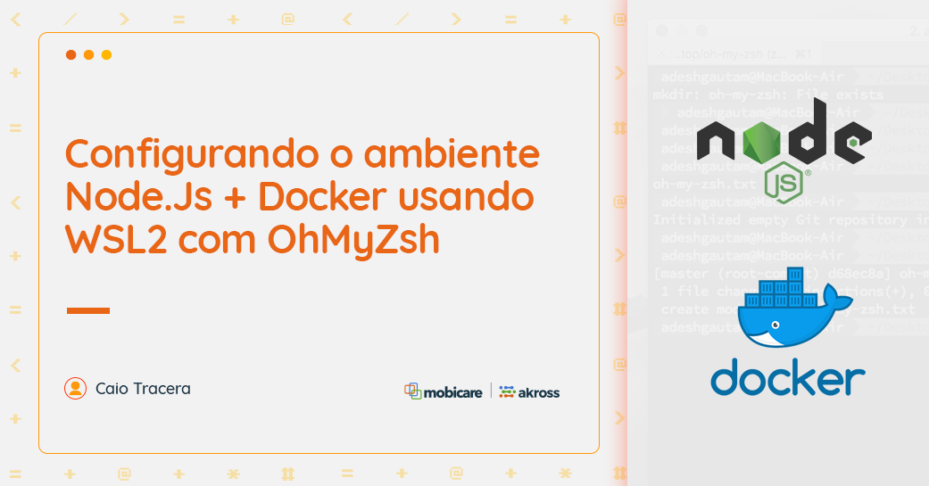 Configurando o ambiente Node.Js + Docker usando WSL2 com OhMyZsh | mobicareofficial