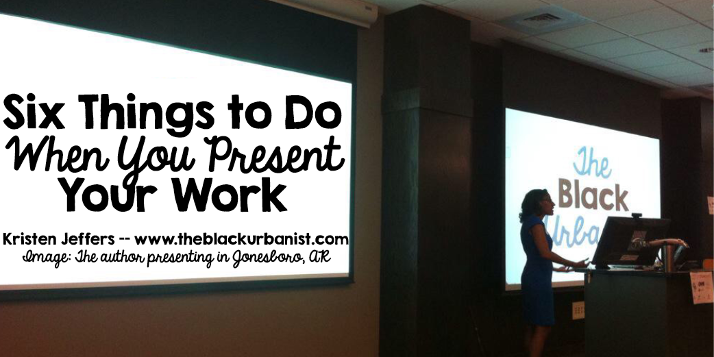 Six Things to Do When You Present Your Work | by Kristen Jeffers | Medium