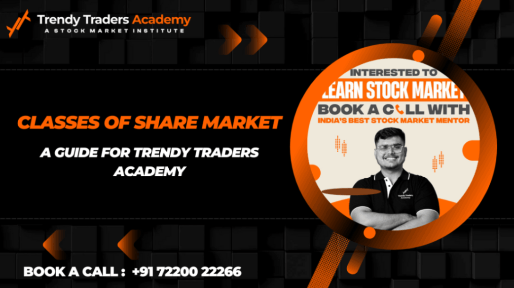 Classes of Share Market — Learn with Trendy Traders Academy | by venu ...