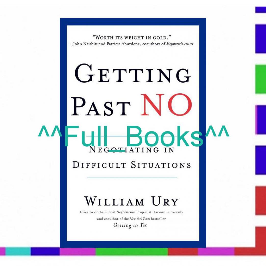 ((Download))^^ Getting Past No: Negotiating in Difficult Situations ...