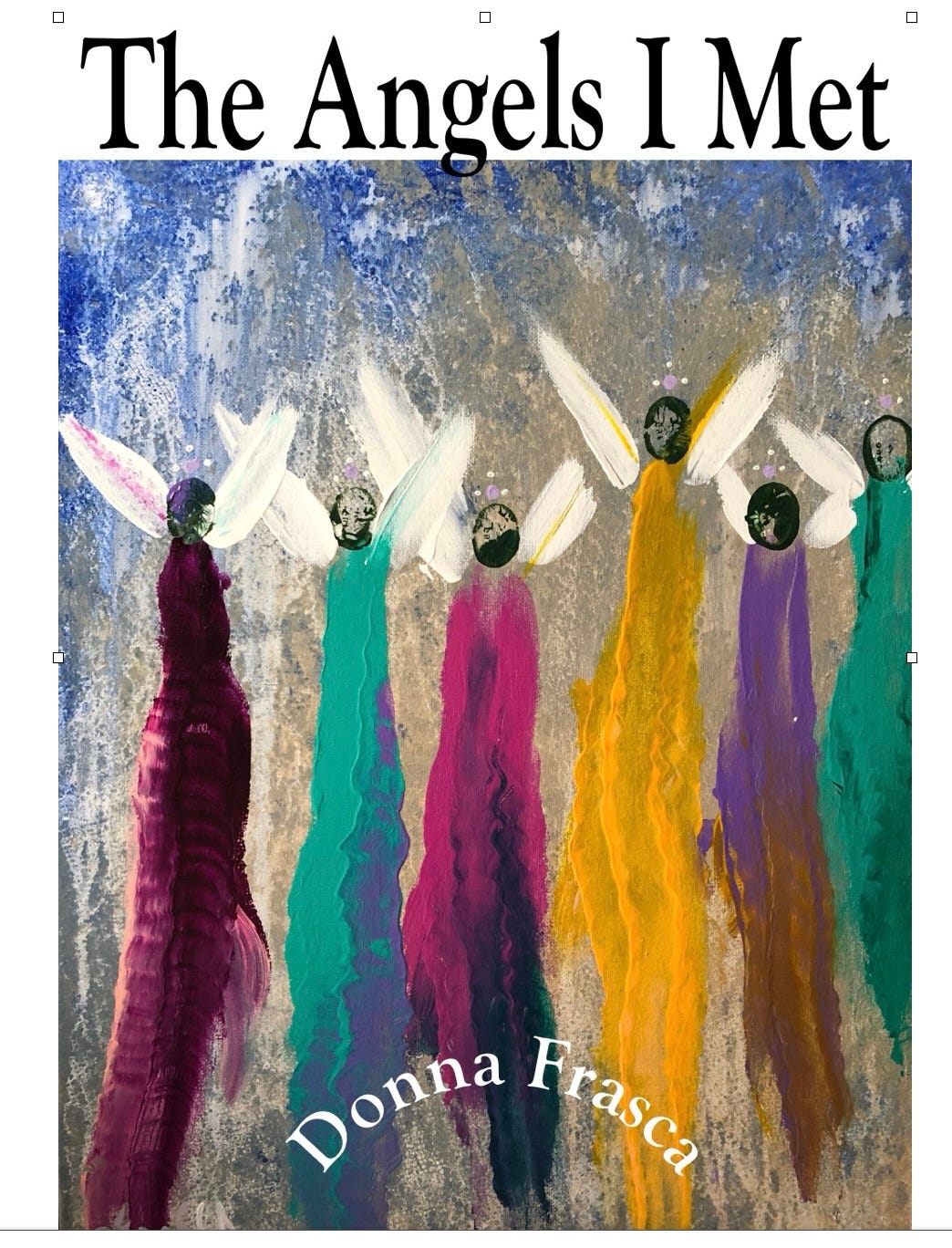 The Angels I Met: Part One. I’ve seen SO many and some I paint. | by ...