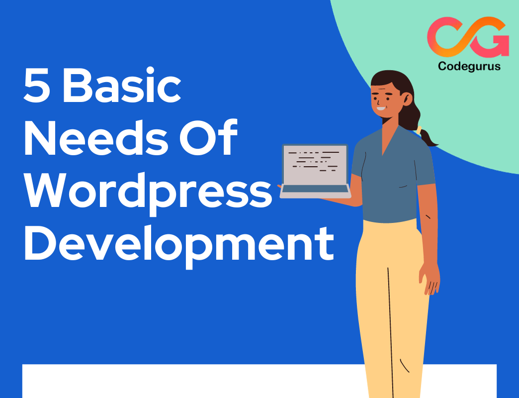 The Backbone of WordPress: Understanding the 5 Basic Development Needs | by Code Gurus | Oct ...