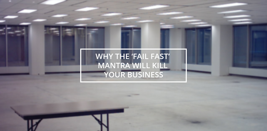 Why The ‘Fail Fast’ Mantra Will Kill Your Business | by Kasper Friis ...