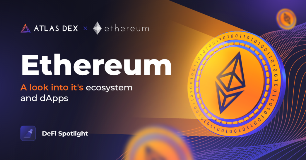 Ethereum | A look into its ecosystem and dApps | by Atlas DEX | Atlas ...