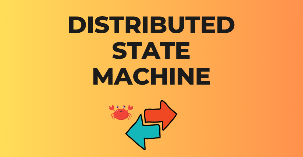 Implementing a Distributed State Machine in Rust | by Luis Soares | Dev Genius