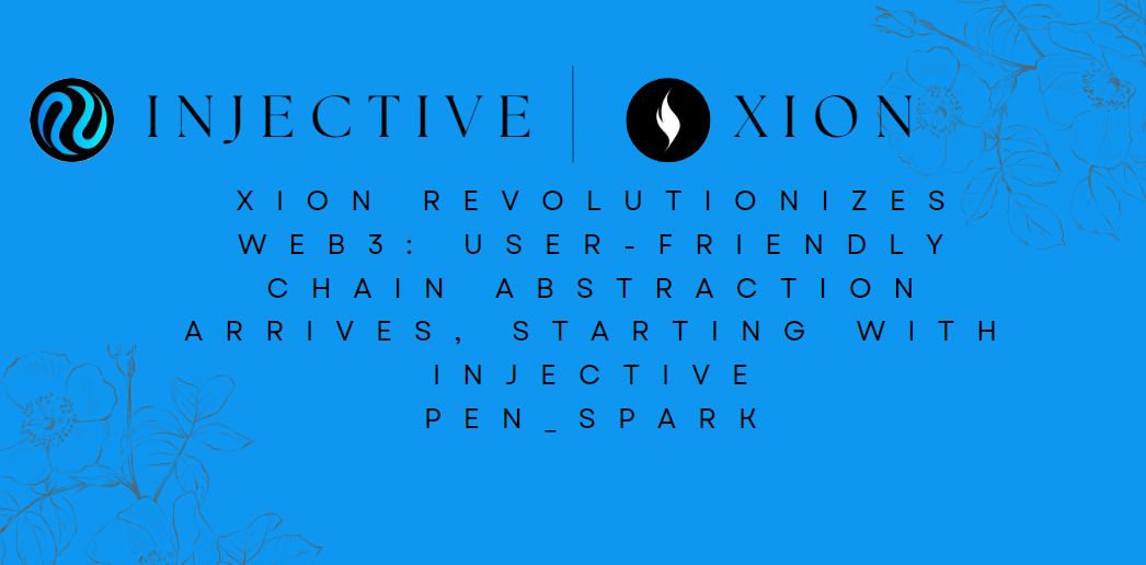 Xion Revolutionizes Web3 User Friendly Chain Abstraction Arrives