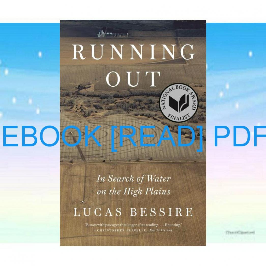 (PDF) Book Running Out: In Search of Water on the High Plains ^^Download_[Epub]^^ | by Ksfdshf ...