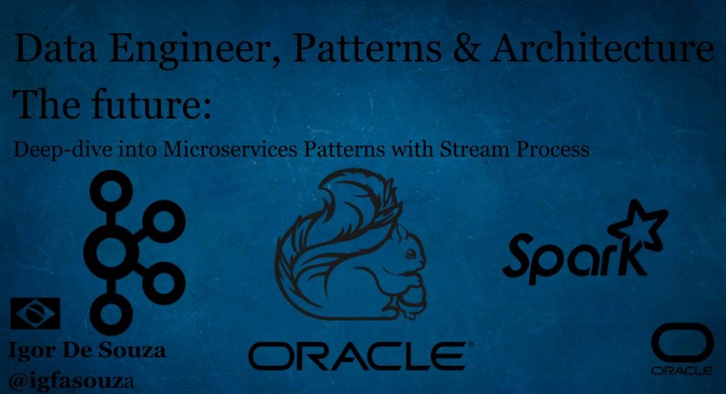 Data Engineer, Patterns & Architecture The future | by Igor De Souza ...