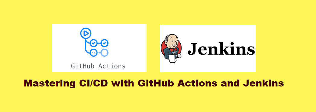 Mastering CI/CD with GitHub Actions and Jenkins | by Nikhil Kumar ... Mastering CI/CD with GitHub Actions and Jenkins | by Nikhil Kumar ...