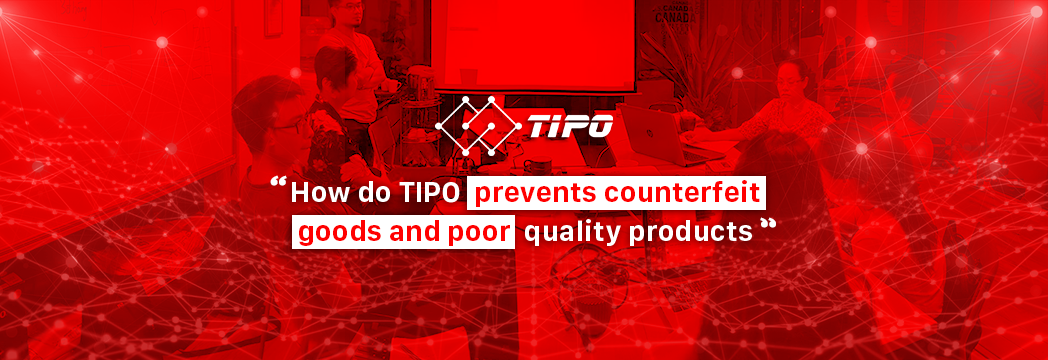 How do TIPO prevents counterfeit goods and poor quality products? | by ...
