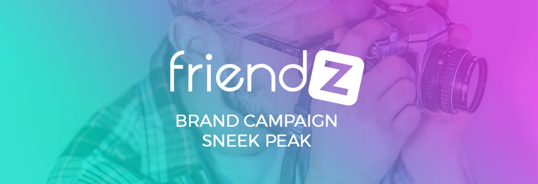 Sneak peek at three Friendz brand campaigns | by Friendz | Friendz | Medium