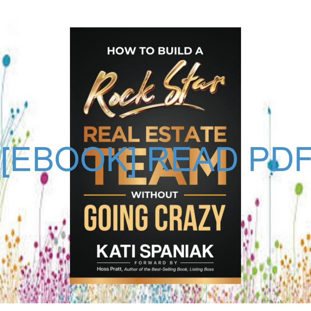 How to Build a Rock Star Real Estate Team Without Going Crazy: 10 Steps ...