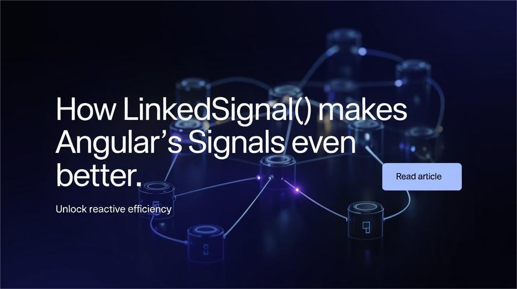 Mastering Reactive State in Angular: The Power of linkedSignal() | JavaScript in Plain English