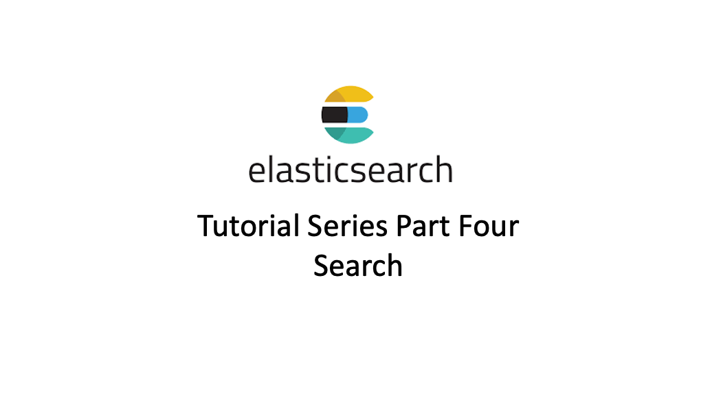 Elasticsearch Tutorial Part 4: Searching through Index | by Abhishek Bairagi | Medium
